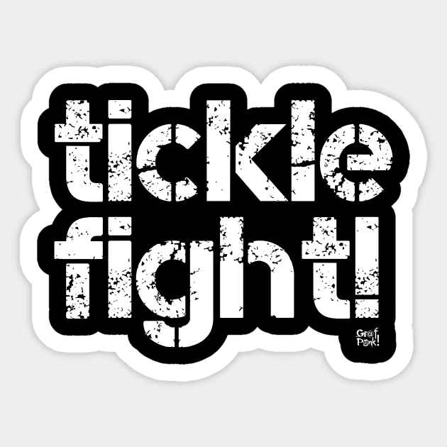 Tickle Fight Funny Quote Sticker Teepublic